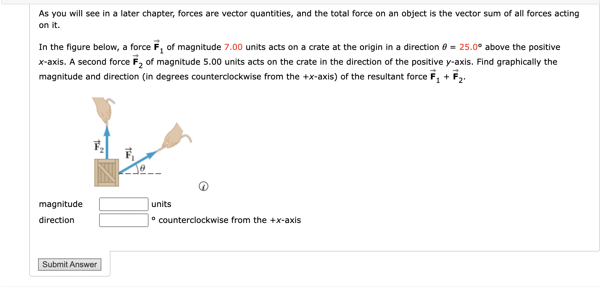 Solved As you will see in a later chapter, forces are vector | Chegg.com