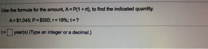 Solved Use the formula for the amount, A = P(1 + rt), to | Chegg.com
