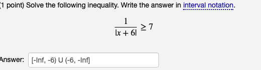 Solved (1 point) Solve the following inequality. Write the | Chegg.com