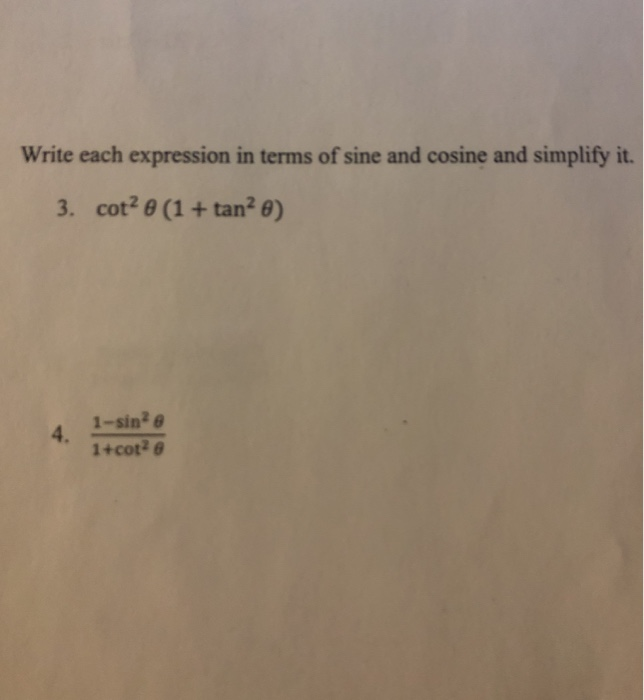 Solved Write each expression in terms of sine and cosine and | Chegg.com