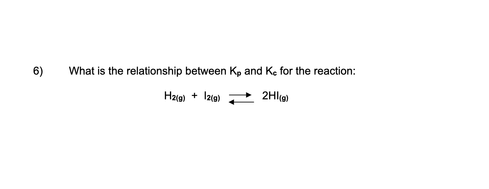 Solved 6) What is the relationship between Kp and Kc for the | Chegg.com