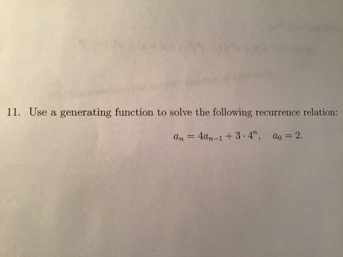 Solved 11. Use a generating function to solve the following | Chegg.com