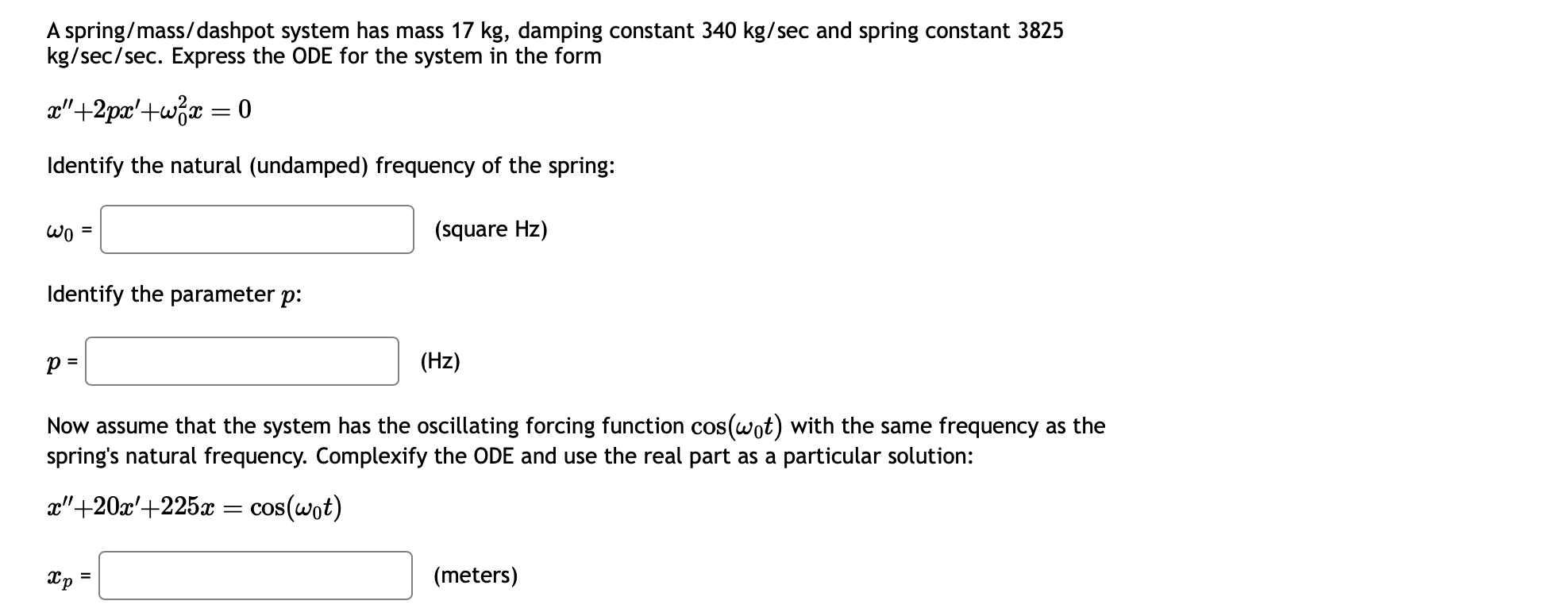 Solved A spring/mass/dashpot system has mass 17 kg, damping | Chegg.com