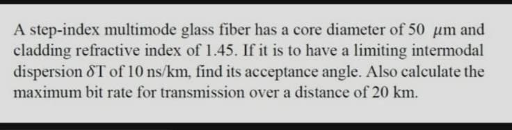 Solved A step-index multimode glass fiber has a core | Chegg.com