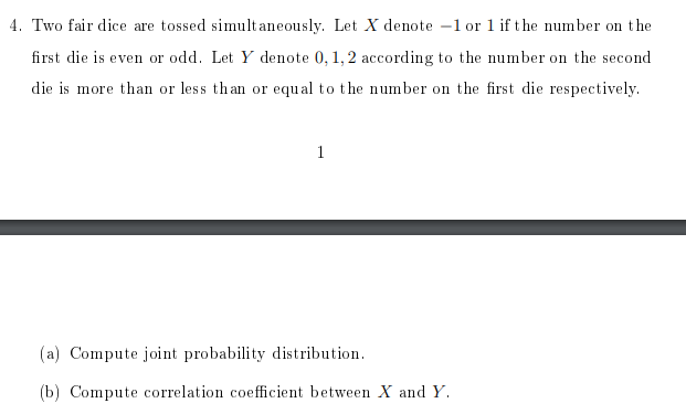 Solved Two fair dice are tossed simultaneously. Let X denote | Chegg.com