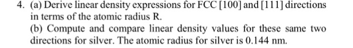 Solved 4. (a) Derive linear density expressions for FCC | Chegg.com