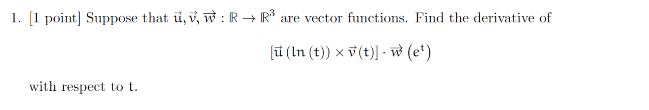 Solved [1 ﻿point] ﻿Suppose that vec(u),vec(v),vec(w):R→R3 | Chegg.com