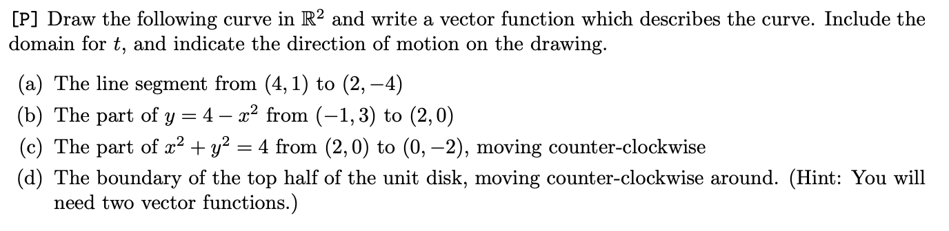 Solved [P] Draw the following curve in R2 and write a vector | Chegg.com