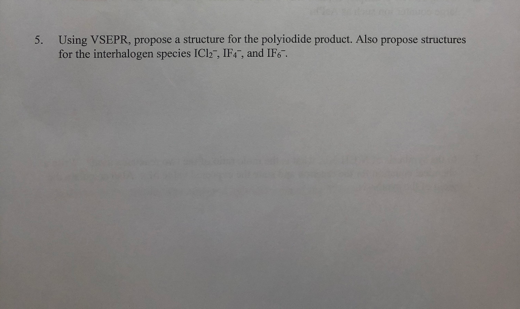 Solved 5. Using VSEPR, propose a structure for the | Chegg.com Solved 5. Using VSEPR, propose a structure for the | Chegg.com