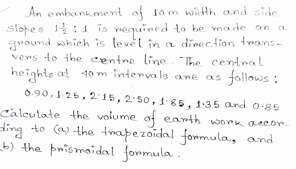Solved An embankment of 10 m width and side slopes 121:1 is | Chegg.com