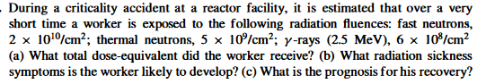 Solved During a criticality accident at a reactor facility, | Chegg.com