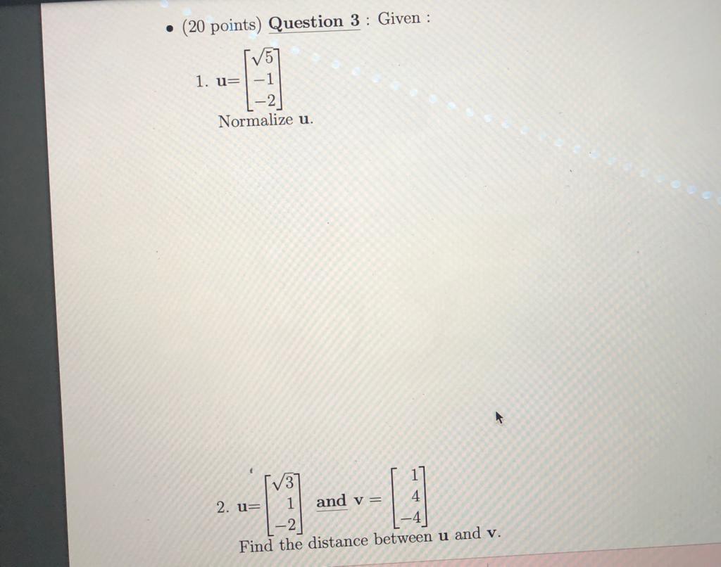 Solved - (20 points) Question 3 : Given : 1. u=⎣⎡5−1−2⎦⎤ | Chegg.com