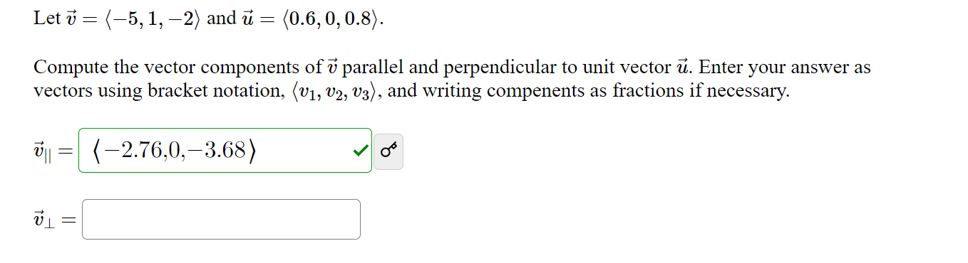 Solved Let v= −5,1,−2 and u= 0.6,0,0.8 . Compute the vector | Chegg.com