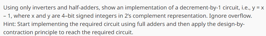 Solved Using only inverters and half-adders, show an | Chegg.com