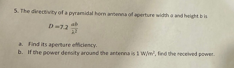 Solved 5. The directivity of a pyramidal horn antenna of | Chegg.com