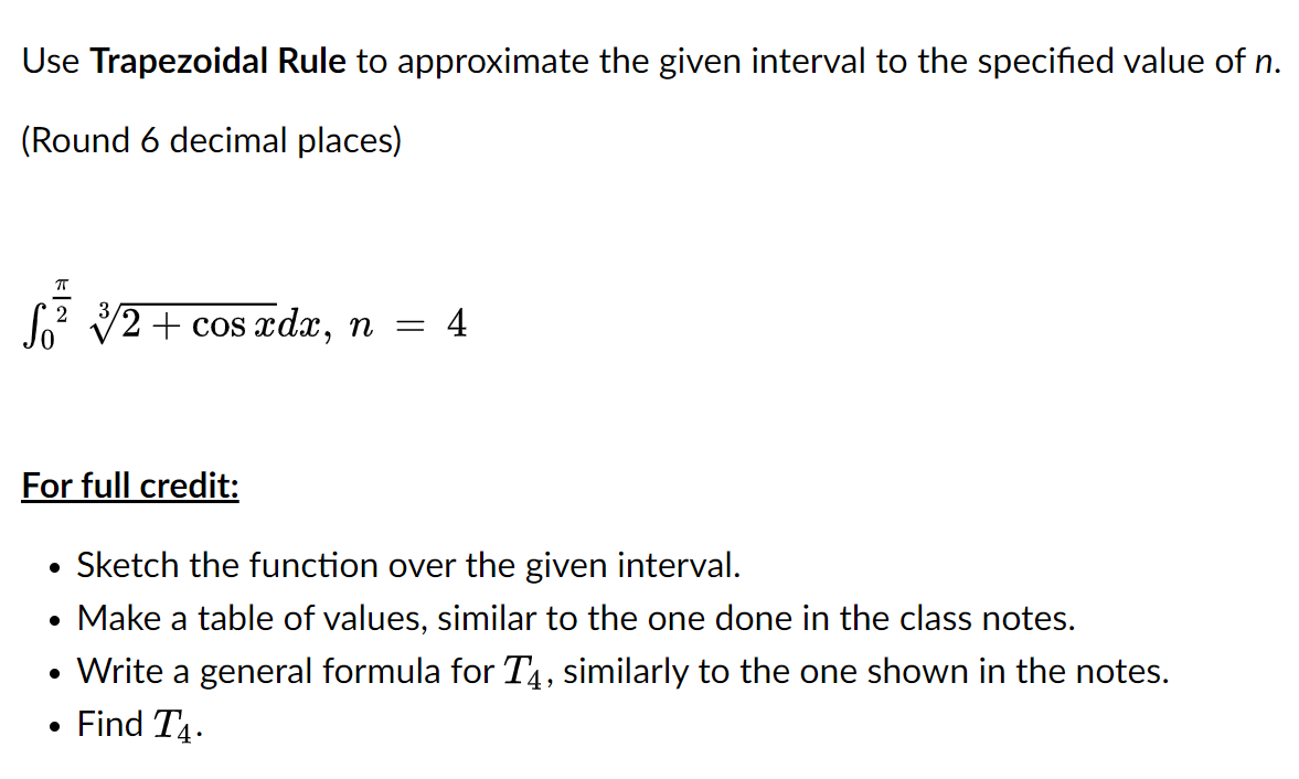 Solved Use Trapezoidal Rule to approximate the given | Chegg.com