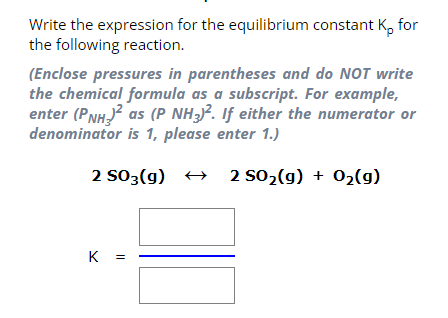 Solved Write the expression for the equilibrium constant Kp | Chegg.com