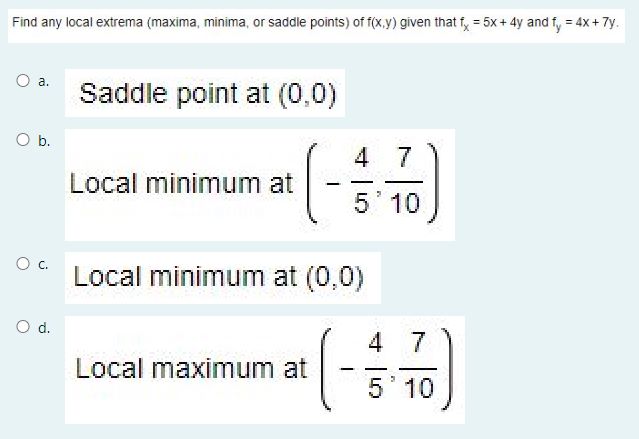 Solved Find any local extrema (maxima, minima, or saddle | Chegg.com