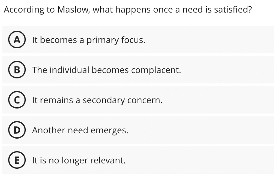 Solved According to Maslow, what happens once a need is | Chegg.com