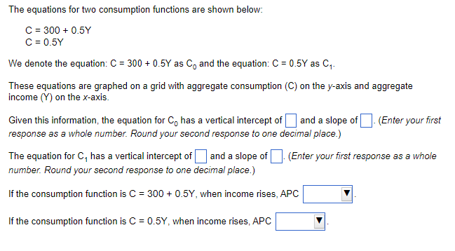 Solved The equations for two consumption functions are shown | Chegg.com