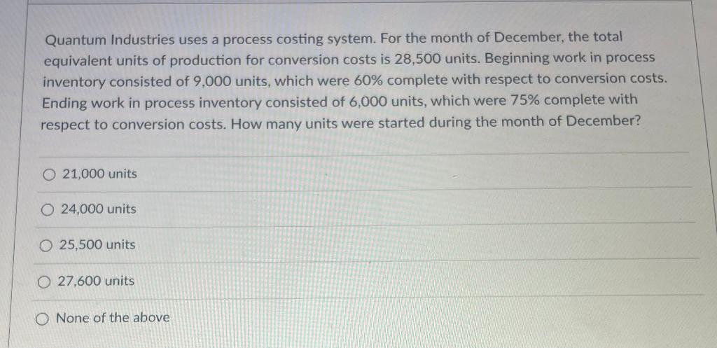 Solved Quantum Industries uses a process costing system. For | Chegg.com