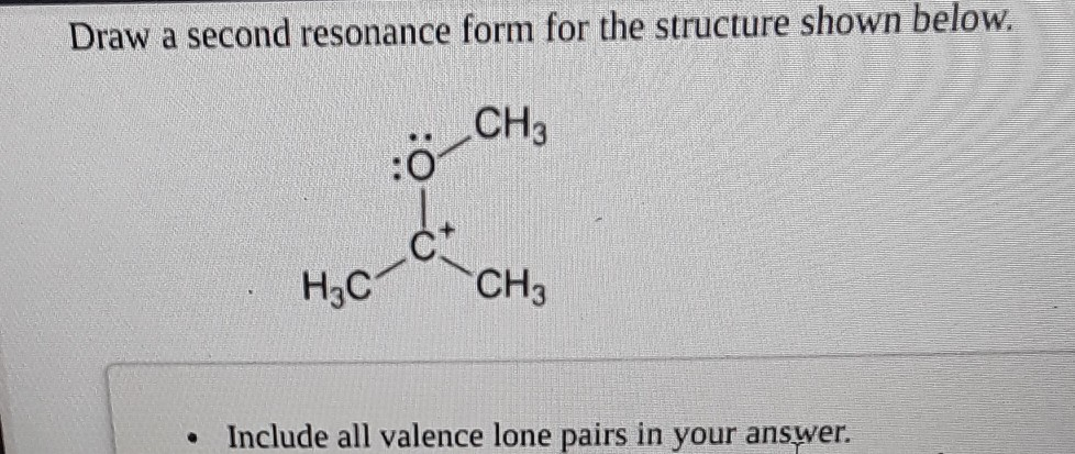 Solved Draw a second resonance form for the structure shown | Chegg.com