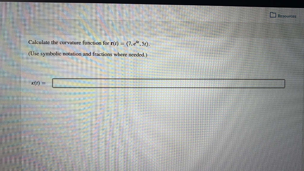 Solved Resources Calculate the curvature function for r(t) = | Chegg.com
