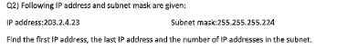 Solved Q2) ﻿Following IP address and subnet mask are | Chegg.com