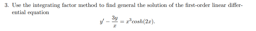 Solved 3. Use the integrating factor method to find general | Chegg.com