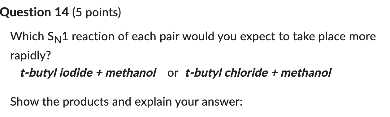 Solved Question 14 (5 points) Which SN1 reaction of each | Chegg.com
