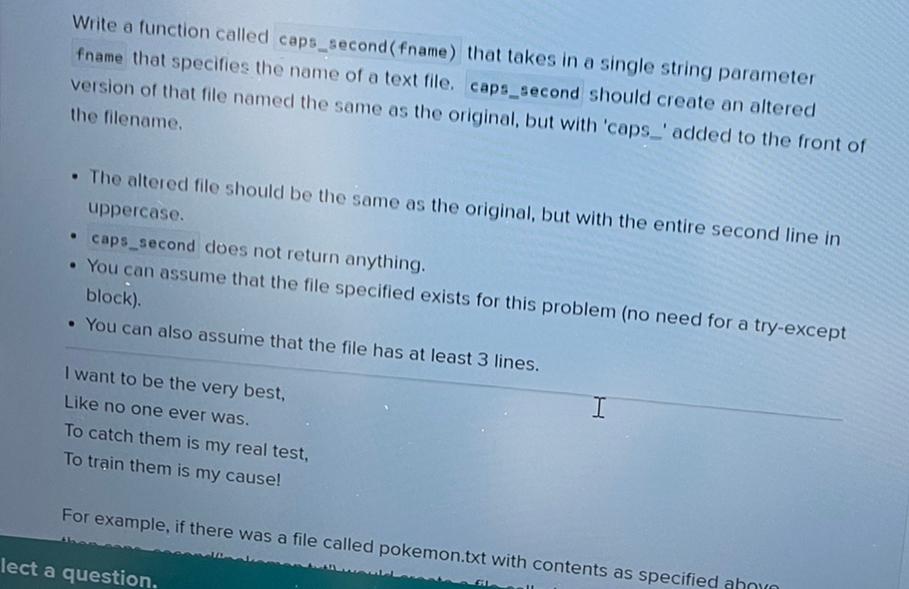 Solved Write a function called caps_second(fname) that takes | Chegg.com