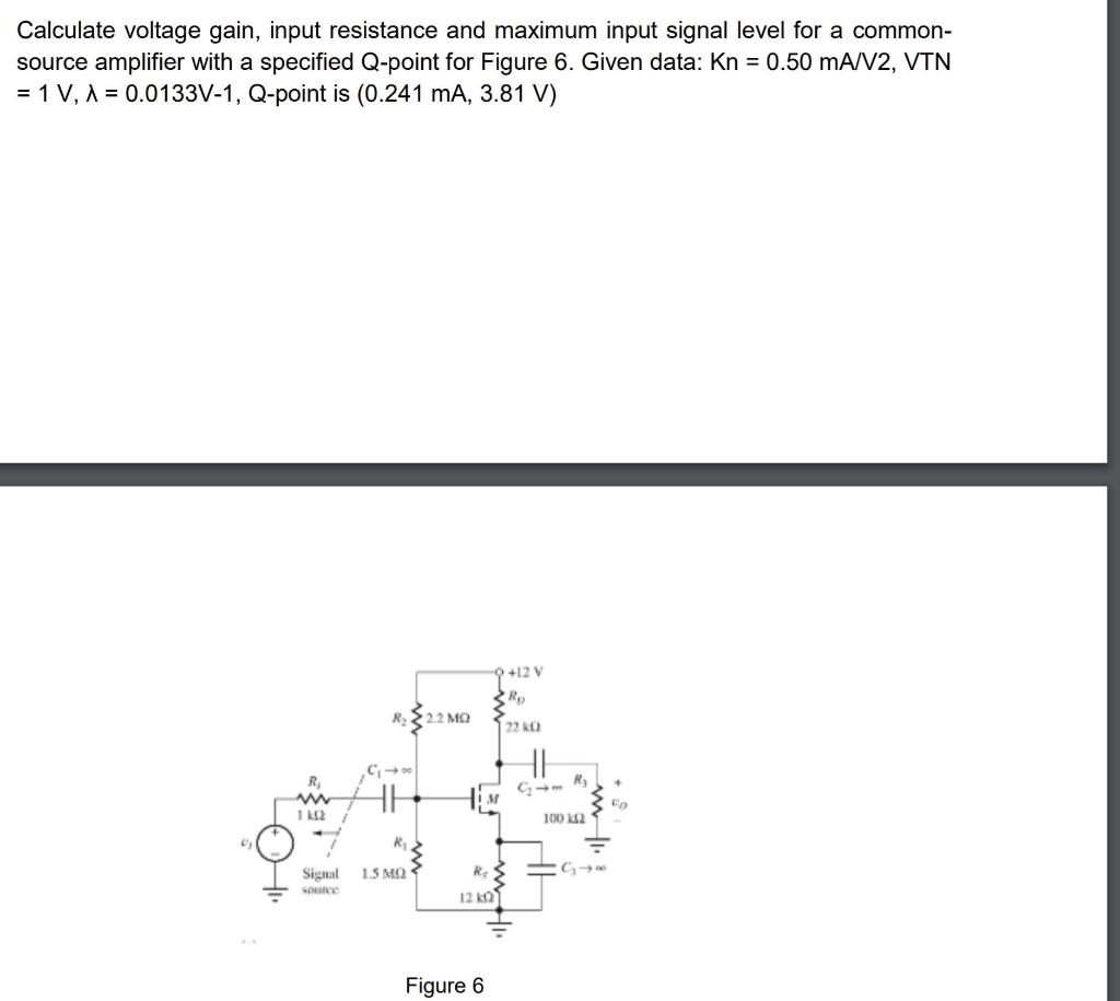 Solved Calculate voltage gain, input resistance and maximum | Chegg.com