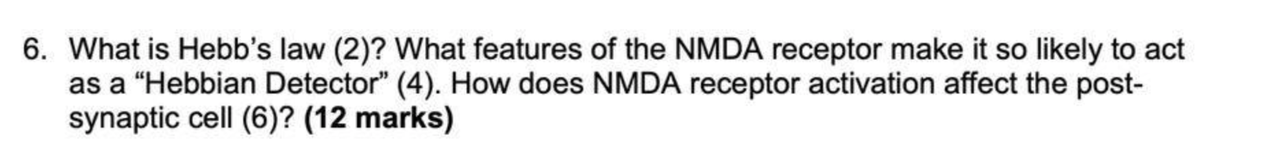 Solved 6. What is Hebb's law (2)? What features of the NMDA | Chegg.com