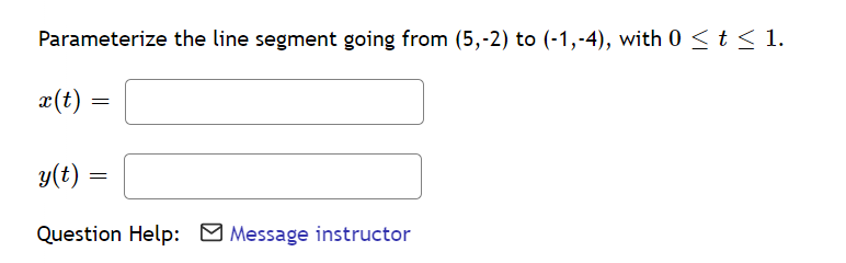 Solved Parameterize The Line Segment Going From 5−2 To 