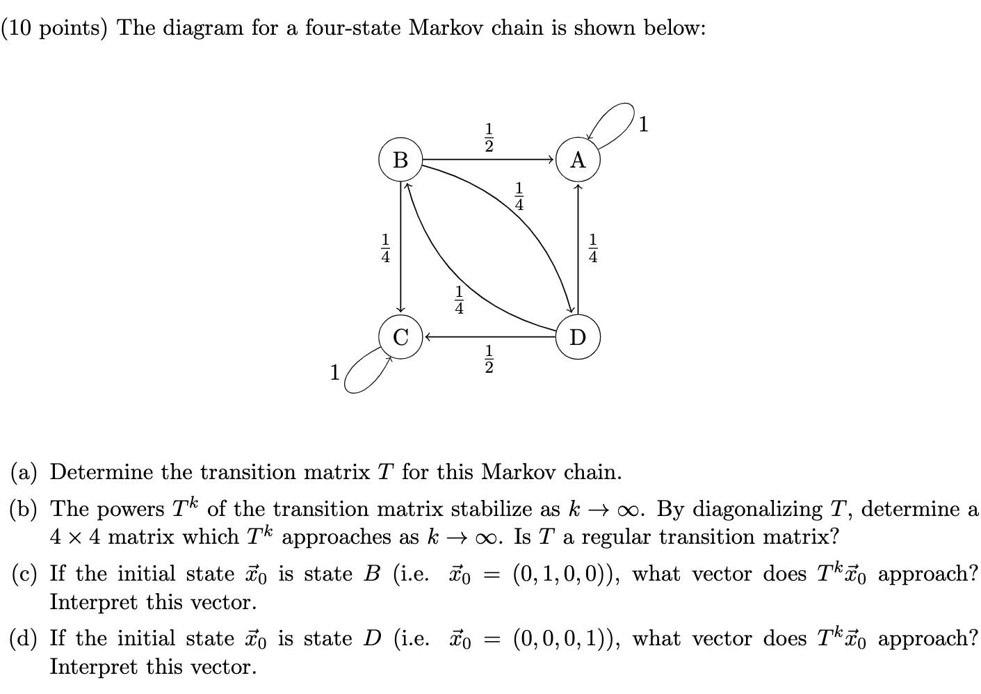 Solved (10 points) The diagram for a four-state Markov chain | Chegg.com