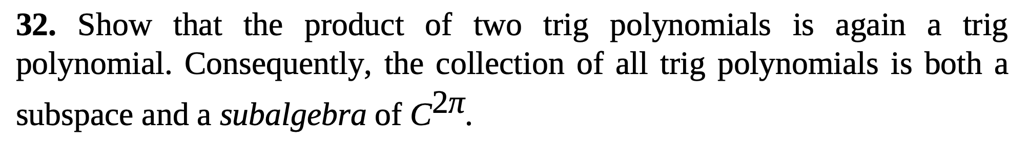 Solved 32. Show that the product of two trig polynomials is | Chegg.com
