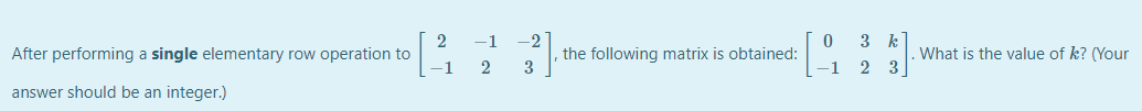 Solved After performing a single elementary row operation to | Chegg.com
