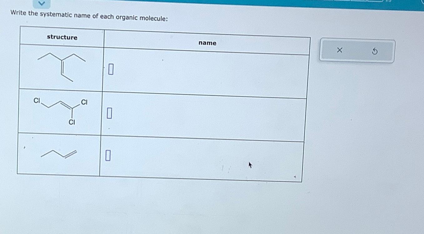 Solved Write the systematic name of each organic | Chegg.com