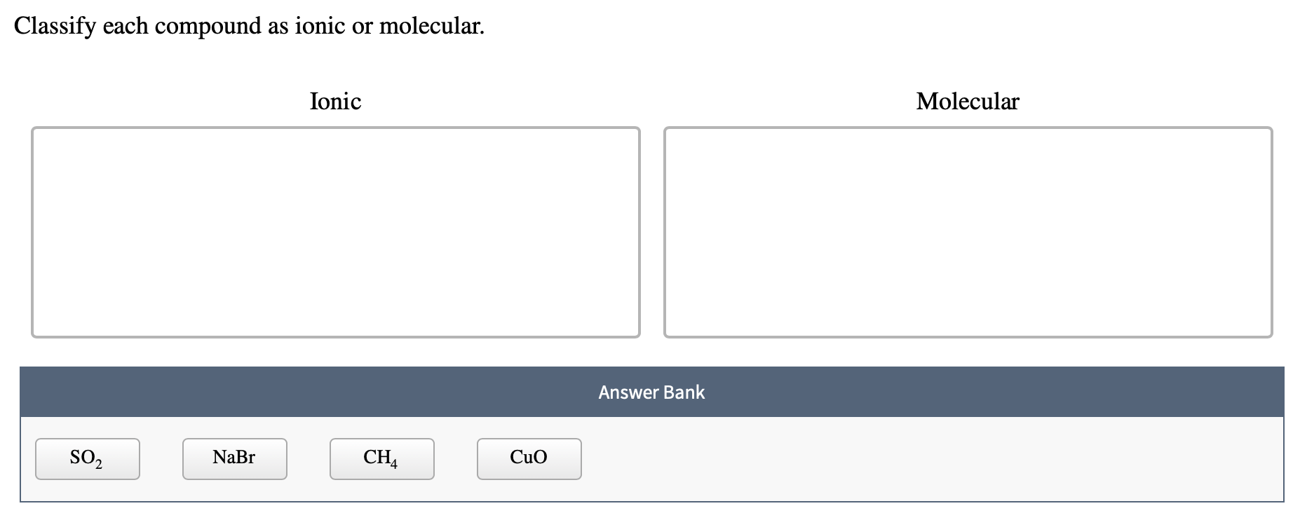 Solved Classify each compound as ionic or molecular. Ionic | Chegg.com