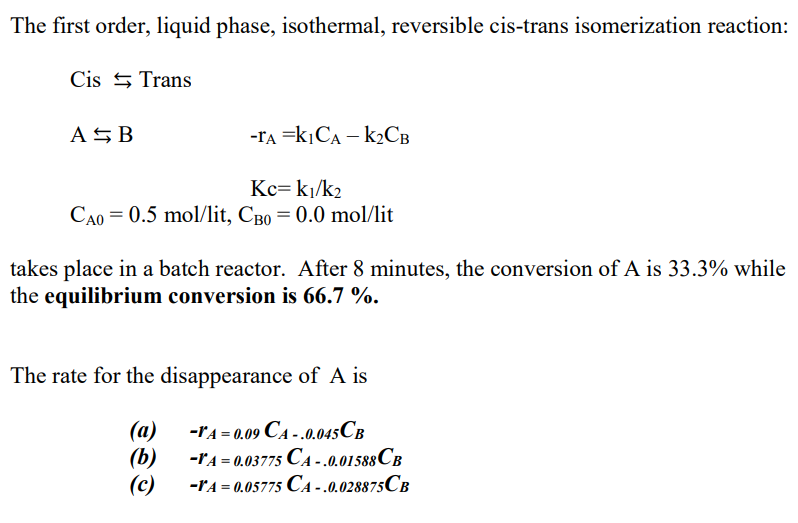 Solved The First Order Liquid Phase Isothermal Reversible