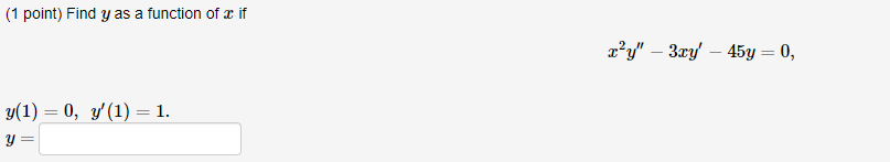 Solved ( 1 point) Find y as a function of x if | Chegg.com