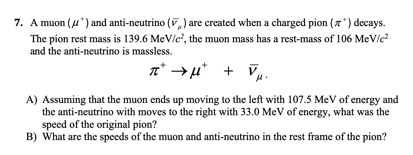 Solved 7. A muon (u*) and anti-neutrino (Tu) are created | Chegg.com