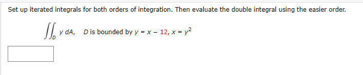 Solved Set up iterated integrals for both orders of | Chegg.com