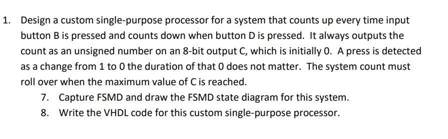 Solved 1. Design a custom single-purpose processor for a | Chegg.com