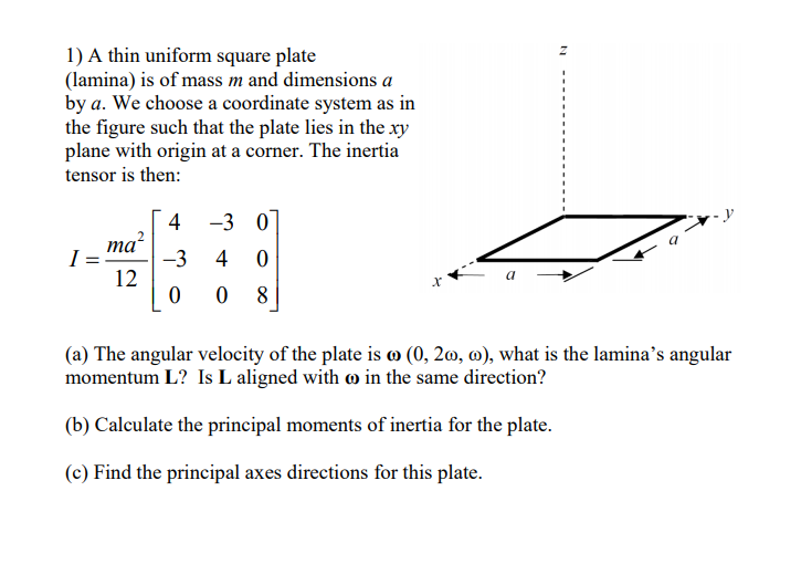 Solved Use inertia tensor to find the principal moments of | Chegg.com
