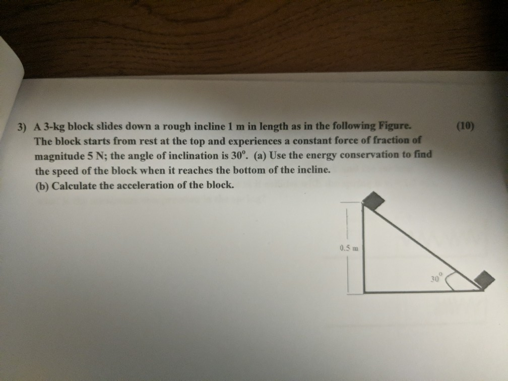 Solved 3) A 3-kg block slides down a rough incline 1 m in | Chegg.com