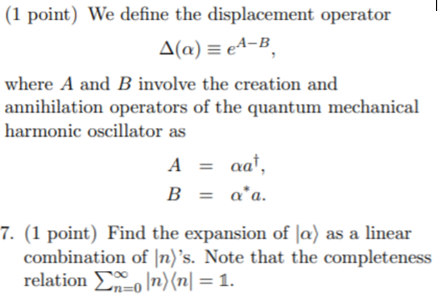 Solved (1 point) We define the displacement operator A(a) = | Chegg.com