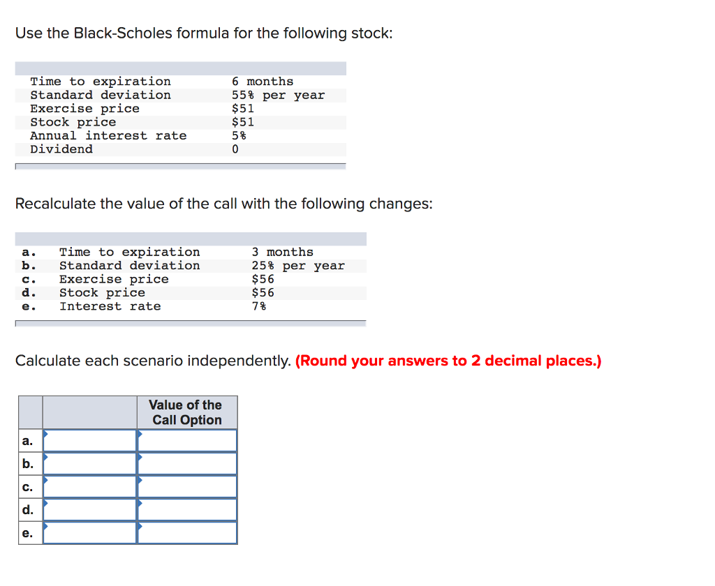Solved Use the Black-Scholes formula for the following | Chegg.com