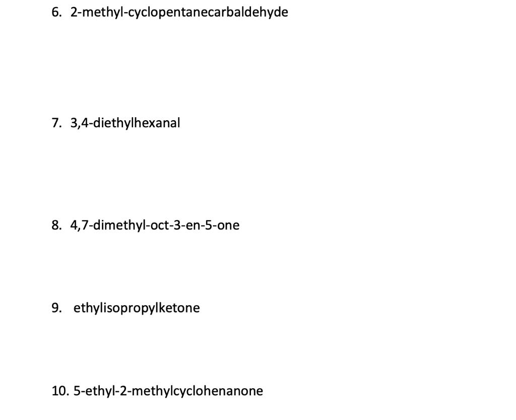 Solved 6. 2-methyl-cyclopentanecarbaldehyde 7. | Chegg.com