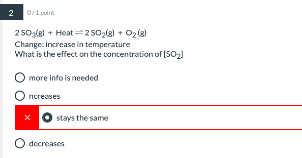 Solved 2 0/1 point 2 SO3(g) + Heat=2 SO2(g) + O2 (g) Change: | Chegg.com